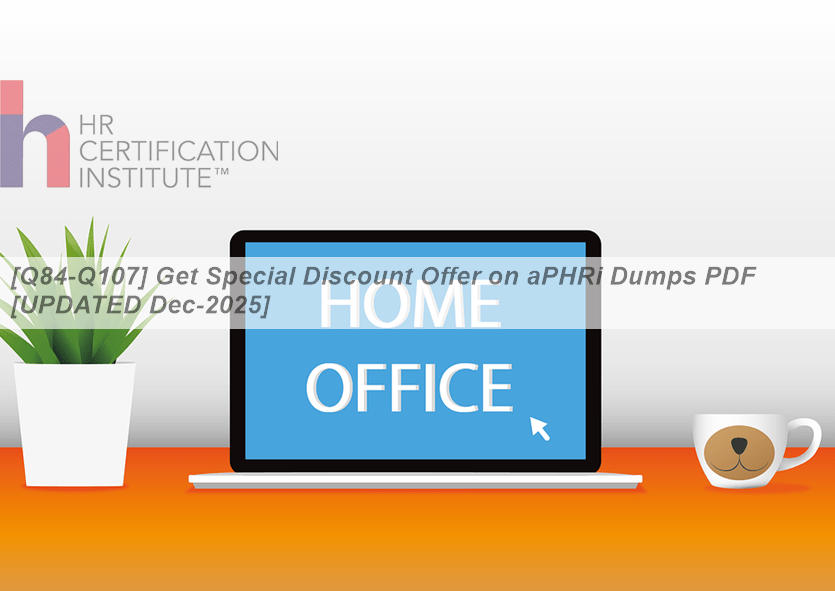 [Q84-Q107] Get Special Discount Offer on aPHRi Dumps PDF [UPDATED Dec ...